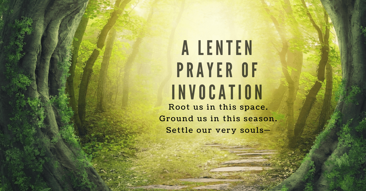 A Lenten Prayer of Invocation – Sarah Walker Cleaveland